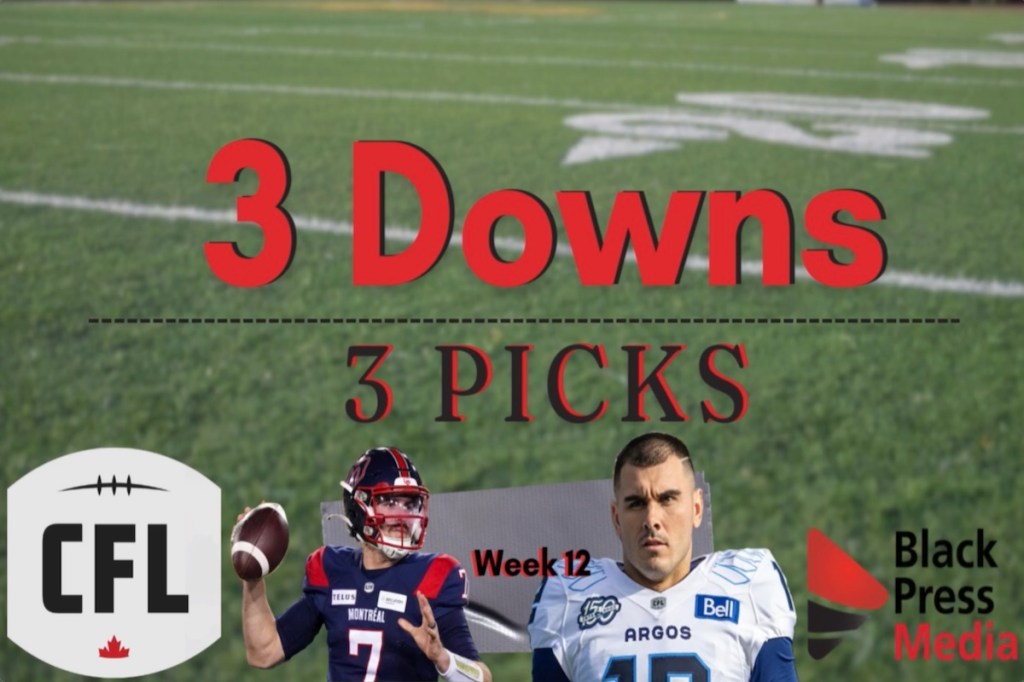3 Downs, 3 Picks: Previewing week 12 of the CFL season | Maple Ridge News